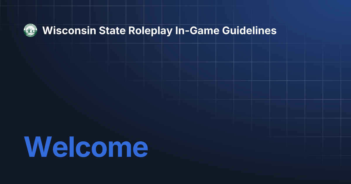 Welcome | Wisconsin State Roleplay In-Game Guidelines