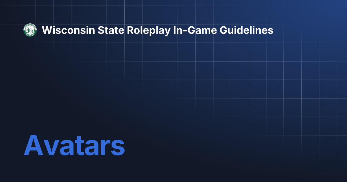 Avatars | Wisconsin State Roleplay In-Game Guidelines